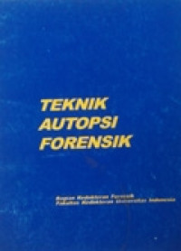 Teknik autopsi forensik | Perpustakaan FKUI